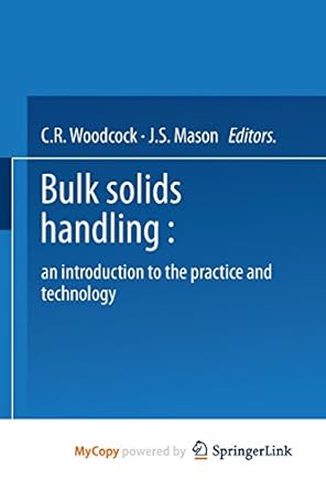 Bulk Solids Handling: An Introduction to the Practice and Technology ...