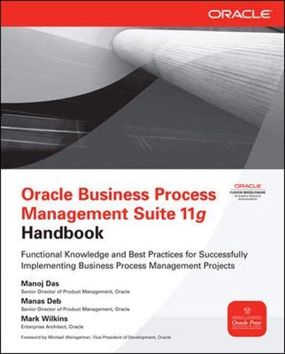[Oracle Business Process Management Suite 11g Handbook (Oracle Press)] [By: Das, Manoj ...