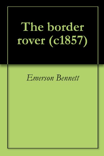 Amazon.com: The border rover (c1857) eBook : Bennett, Emerson: Kindle Store