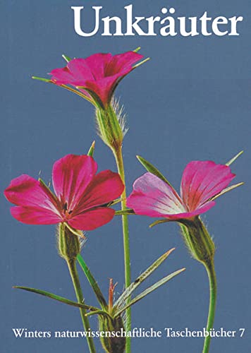 Unkräuter (Winters naturwissenschaftliche Taschenbücher) : Rauh, Werner ...