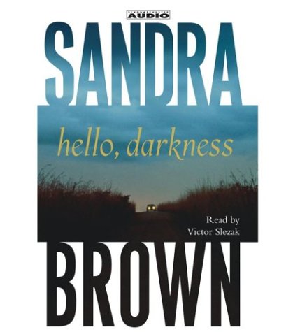 Hello, Darkness: A Novel: Brown, Sandra, Slezak, Victor: 9780743530064 ...