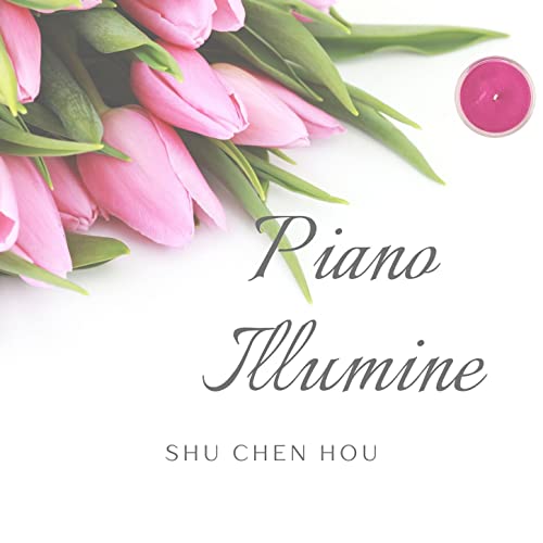 Amazon.com: Piano Illumine : Shu Chen Hou: Digital Music