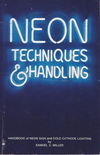 Neon Techniques and Handling: Handbook of Neon Sign and Cold Cathode ...