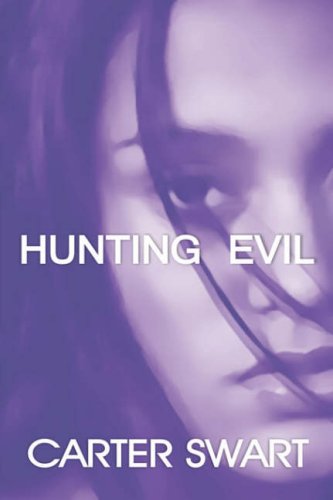 Hunting Evil: Swart, Carter: 9781591332404: Amazon.com: Books