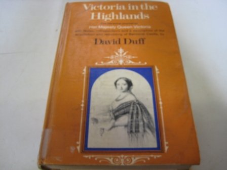 Victoria in the Highlands: Amazon.co.uk: David Duff: Books
