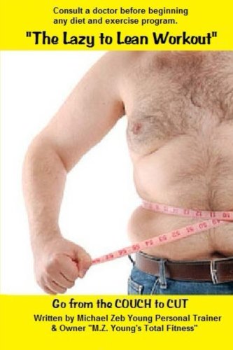 The Lazy to Lean Workout: Young, mr Michael Zeb: 9781481012256: Amazon ...