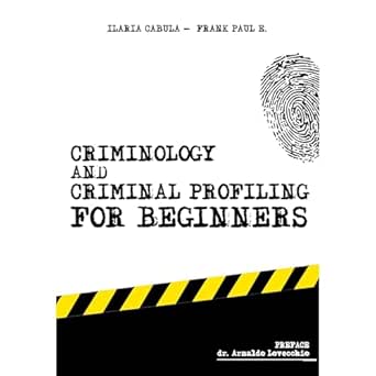 Amazon.com: Criminology and Criminal Profiling for beginners: (crime scene forensics, serial ...