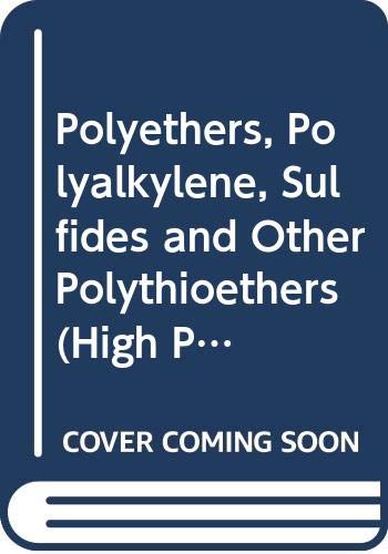 Polyethers, Polyalkylene, Sulfides and Other Polythioethers (High ...