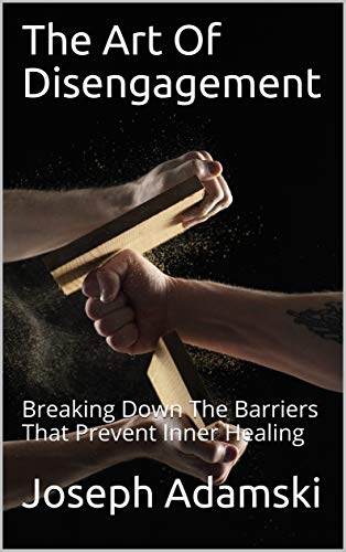 Amazon.com: The Art Of Disengagement: Breaking Down The Barriers That ...