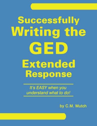 Successfully Writing the GED Extended Response: Mutch, C.M ...