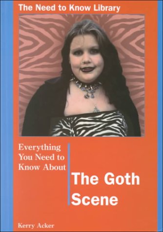 Amazon.com: Everything You Need to Know About the Goth Scene (The Need ...
