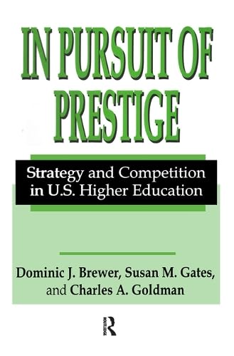 In Pursuit of Prestige: Strategy and Competition in U.S. Higher ...