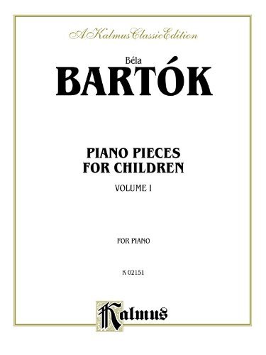 By Bart??k Piano Pieces for Children (Kalmus Classic Editions): Bart??k ...
