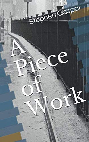 A Piece of Work: Gaspar, Stephen: 9781984366832: Amazon.com: Books