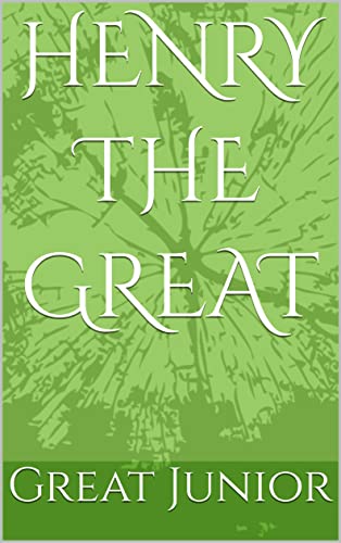 HENRY THE GREAT eBook : Junior, Great, Jeremy-kute, Jerry: Amazon.in ...