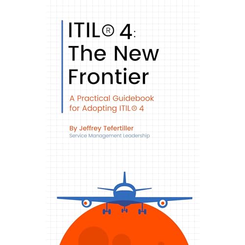 Amazon.com: ITIL® 4: The New Frontier: A Practical Guidebook for ...