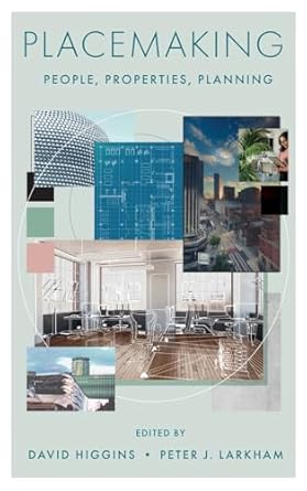Placemaking: People, Properties, Planning: Amazon.co.uk: Higgins, David ...