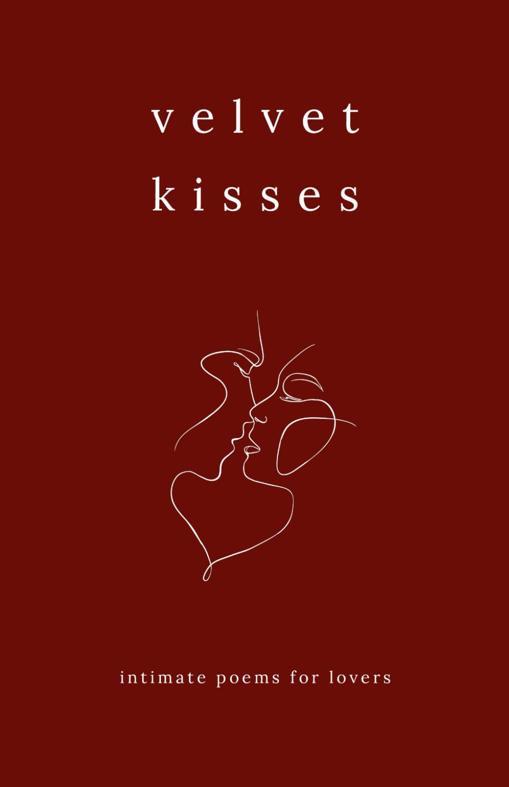 Velvet Kisses Intimate Poems For Lovers Eternal Love Poems | Desertcart ...