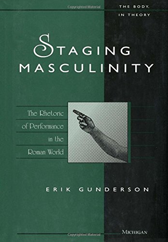 Staging Masculinity: The Rhetoric of Performance in the Roman World ...