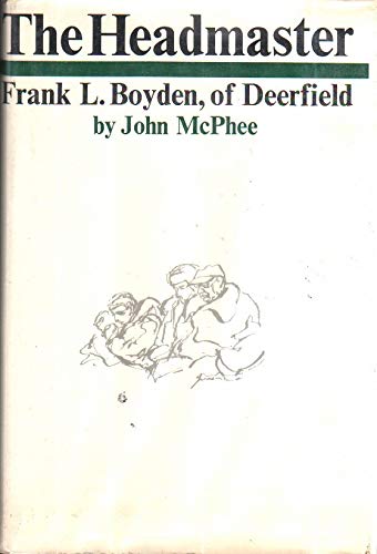 Headmaster Frank L Boyden 1ST Edition: McPhee, John: Amazon.com: Books