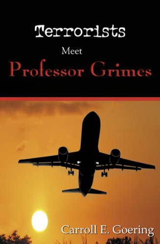 Terrorists Meet Professor Grimes : Goering, Carroll E.: Amazon.in: Books