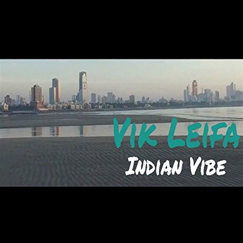 Indian Vibe by Vik Leifa on Amazon Music Unlimited