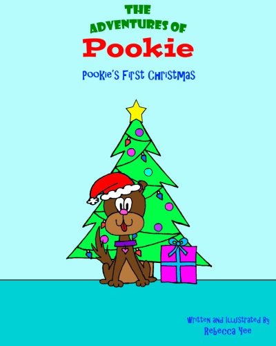 The Adventures of Pookie: Pookie's First Christmas: Yee, Rebecca A ...