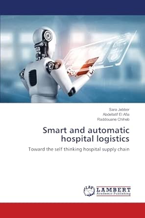 Smart and automatic hospital logistics: Toward the self thinking ...
