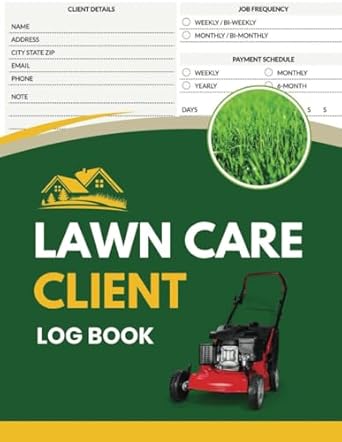 Lawn Care Business Client Log Book: Easily record and track client ...
