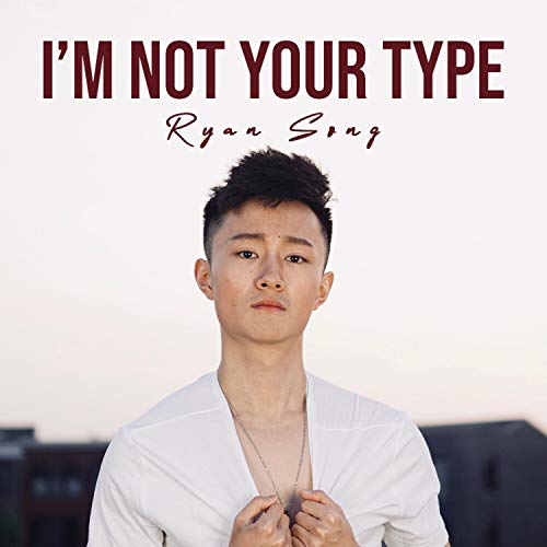 Amazon.com: I'm Not Your Type [Explicit] : Ryan.Song: Digital Music