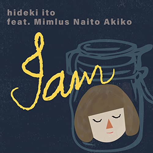 Amazon.co.jp: Jam (feat. ミムラス内藤彰子) : hideki ito: デジタルミュージック