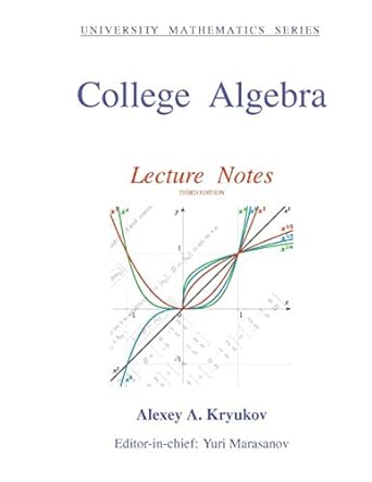 College Algebra: Lecture Notes (University Mathematics Series): Kryukov ...