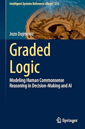 Graded Logic: Modeling Human Commonsense Reasoning in Decision-Making ...