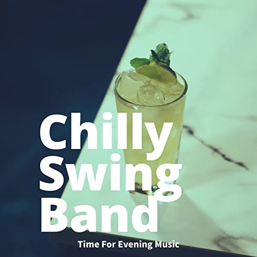 Écouter Time For Evening Music de Chilly Swing Band sur Amazon Music ...