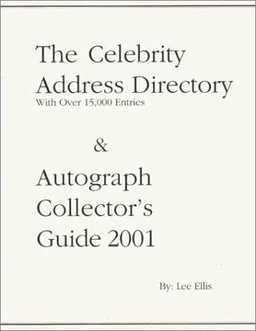 The Celebrity Address Directory & Autograph Collector's Guide 2001 ...
