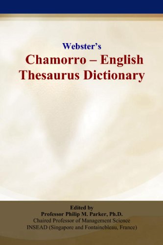 Webster’s Chamorro - English Thesaurus Dictionary: Parker, Philip M ...