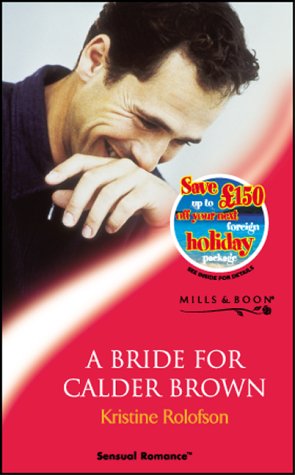A Bride for Calder Brown (Sensual Romance): Kristine Rolofson ...