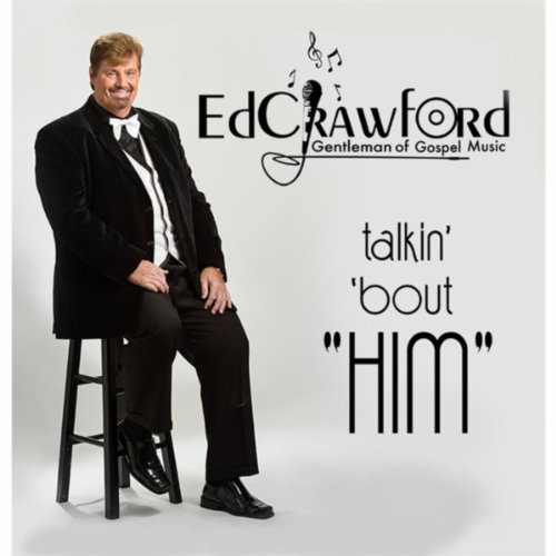 Amazon.com: Talkin' 'bout "Him" : Ed Crawford: Digital Music