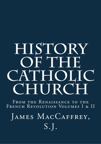 History of the Catholic Church: From the Renaissance to the French ...