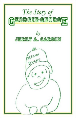 The Story of Georgie-George: Carson, Jerry A.: 9780805957891: Amazon ...