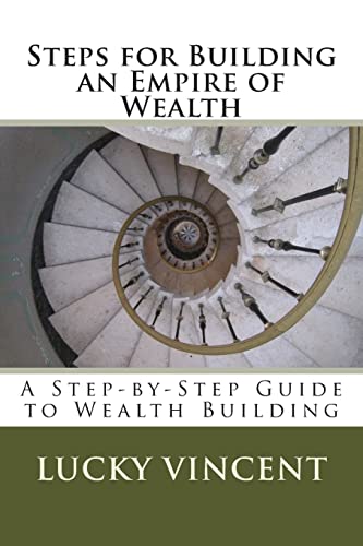 Snapklik.com : Steps For Building An Empire Of Wealth: A Step-by-Step ...