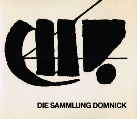 Die Sammlung Domnick. Ihre Entstehung, ihre Aufgabe, ihre Zukunft ...