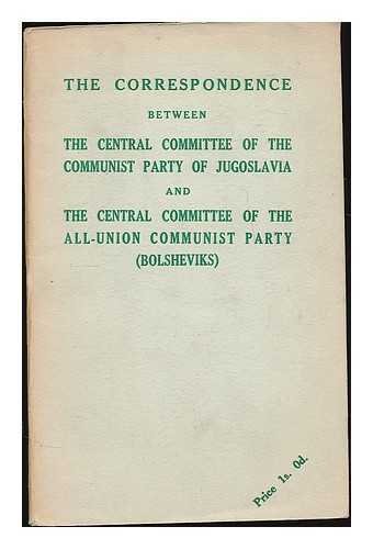 The Correspondence between the Central Committee of the Communist Party ...