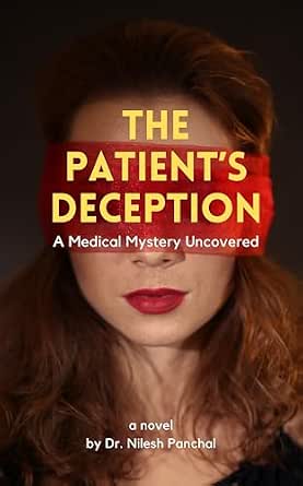 The Patient’s Deception: A Medical Mystery Uncovered eBook : Panchal ...