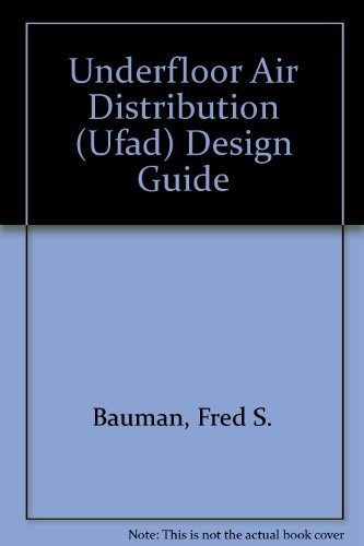 Underfloor Air Distribution Ufad Design Guide: Amazon.co.uk: Bauman ...