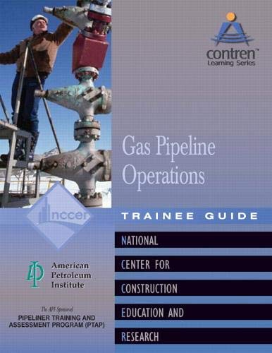 Gas Pipeline Operations Trainee Guide, Level 1 (Contren Learning): NCCER: 9780130466716: Amazon ...