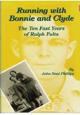 Running with Bonnie and Clyde: Ten Fast Years of Ralph Fults : Phillips ...