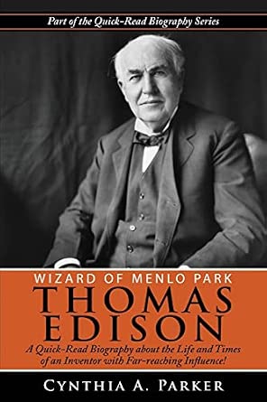 Wizard of Menlo Park - Thomas Edison: A Quick-Read Biography about the ...