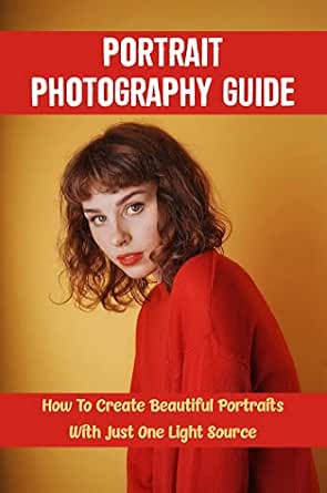 Portrait Photography Guide: How To Create Beautiful Portraits With Just ...