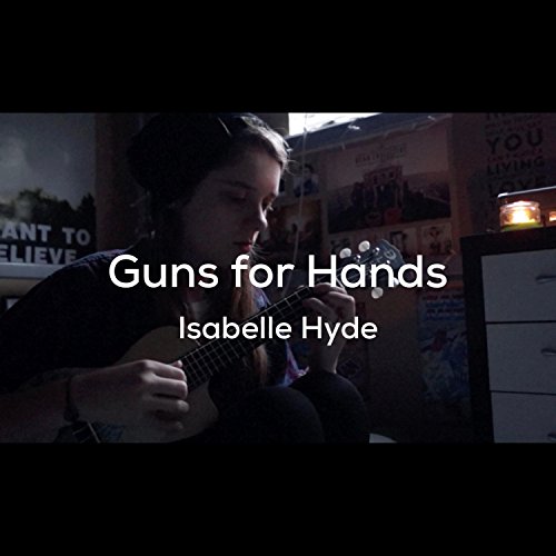 Play Guns for Hands by Isabelle Hyde on Amazon Music